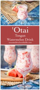 'Otai (Tongan Watermelon Drink) - Tara's Multicultural Table