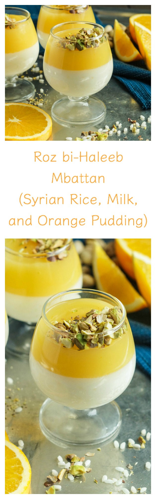 Roz bi-Haleeb Mbattan (Syrian Rice, Milk, and Orange Pudding) and The ...