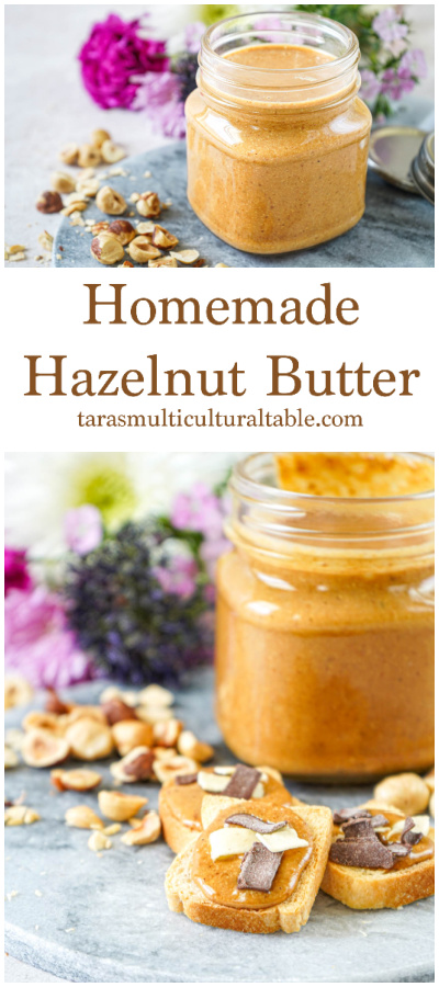 Homemade Hazelnut Butter - Tara's Multicultural Table